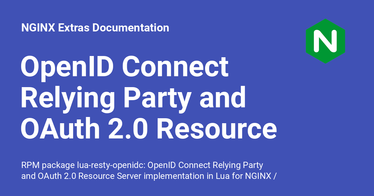 OpenID Connect Relying Party and OAuth 2.0 Resource Server implementation in Lua for NGINX ...