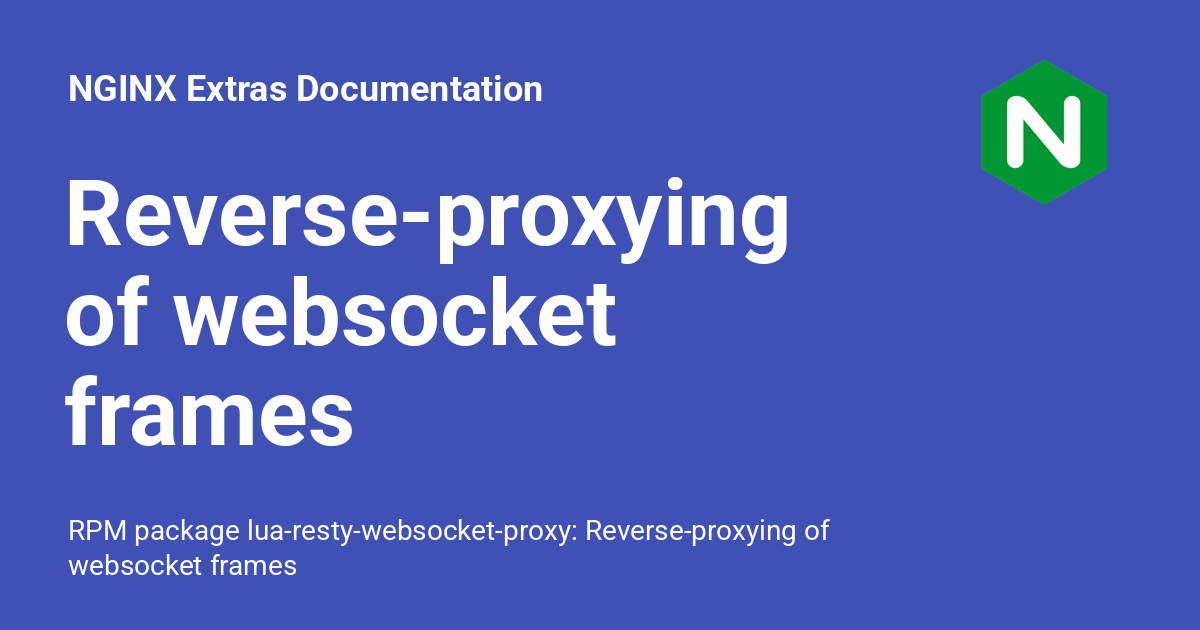 Reverse-proxying of websocket frames - NGINX Extras Documentation