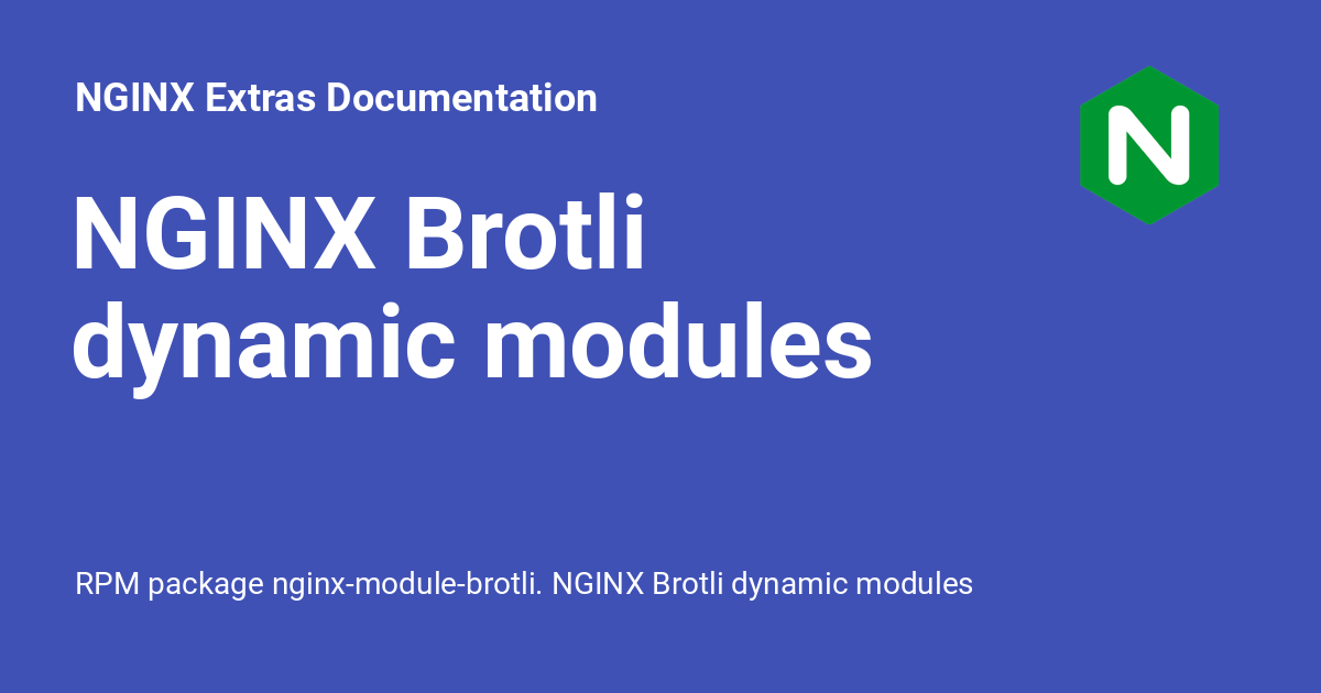 NGINX Brotli dynamic modules - NGINX Extras Documentation