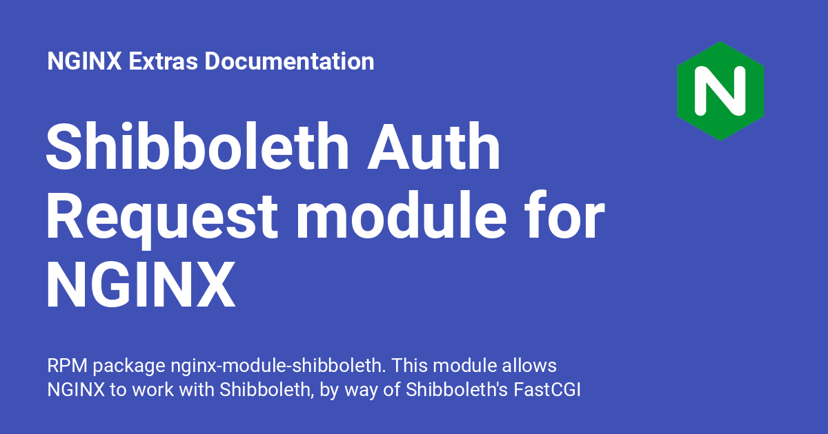 Shibboleth Auth Request module for NGINX - NGINX Extras Documentation